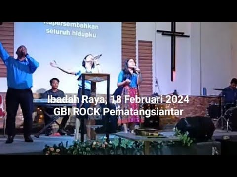 Ibadah Raya, 18 Februari 2024 || GBI ROCK Pematangsiantar - YouTube