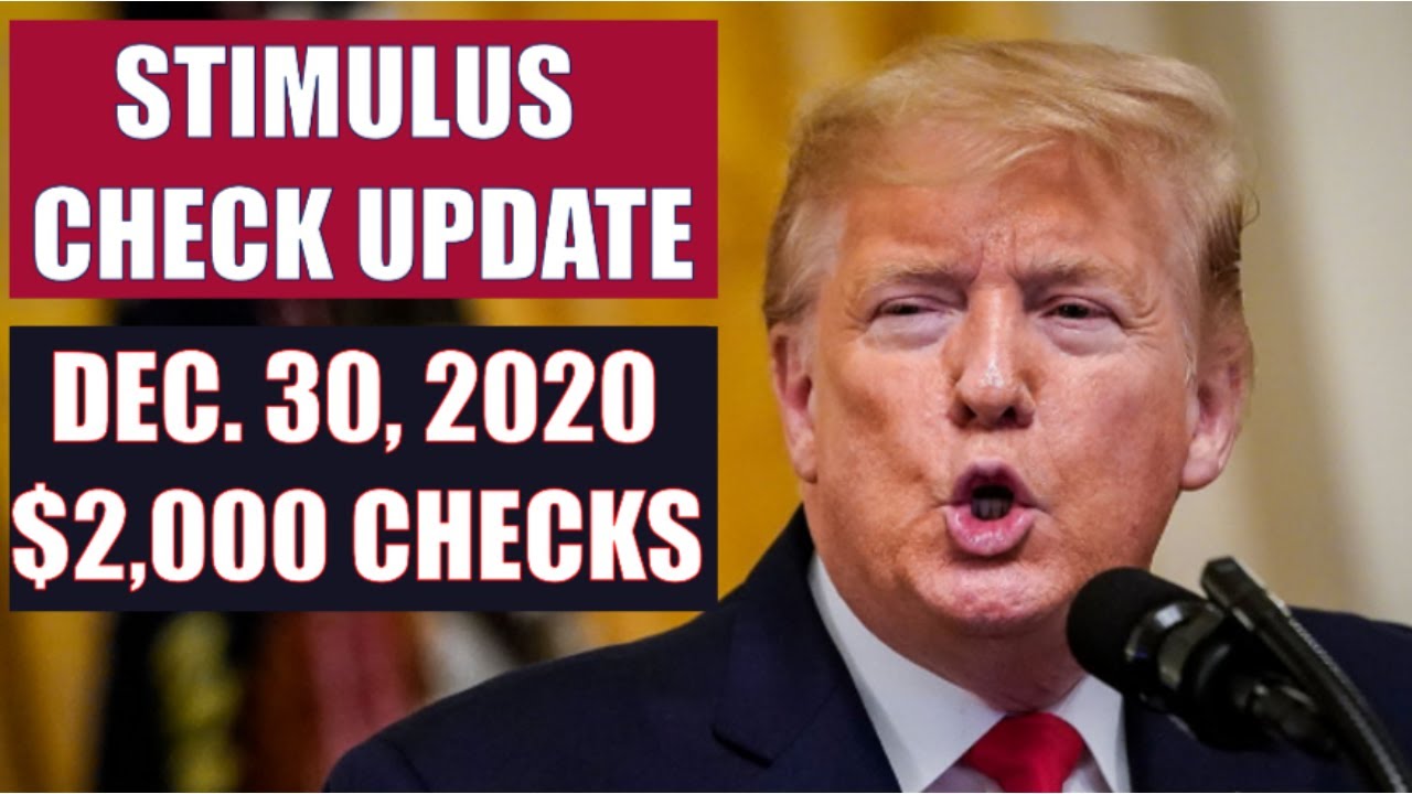 SECOND STIMULUS CHECK UPDATE | $2000 STIMULUS CHECKS DECEMBER 30 UPDATE ...