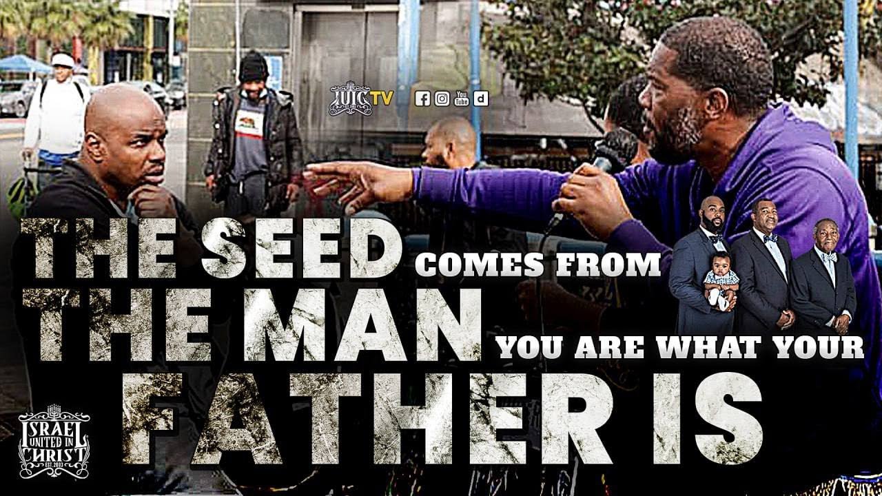 The Seed Comes From The Man, You Are What Your Father Is - YouTube