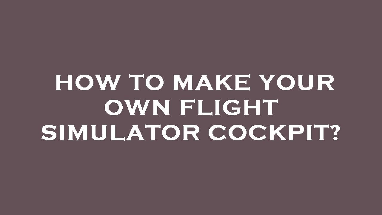 How to make your own flight simulator cockpit? - YouTube