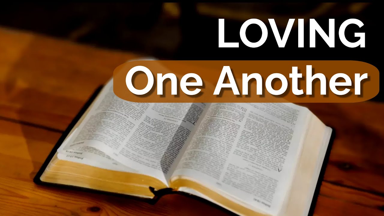 Loving One Another - YouTube