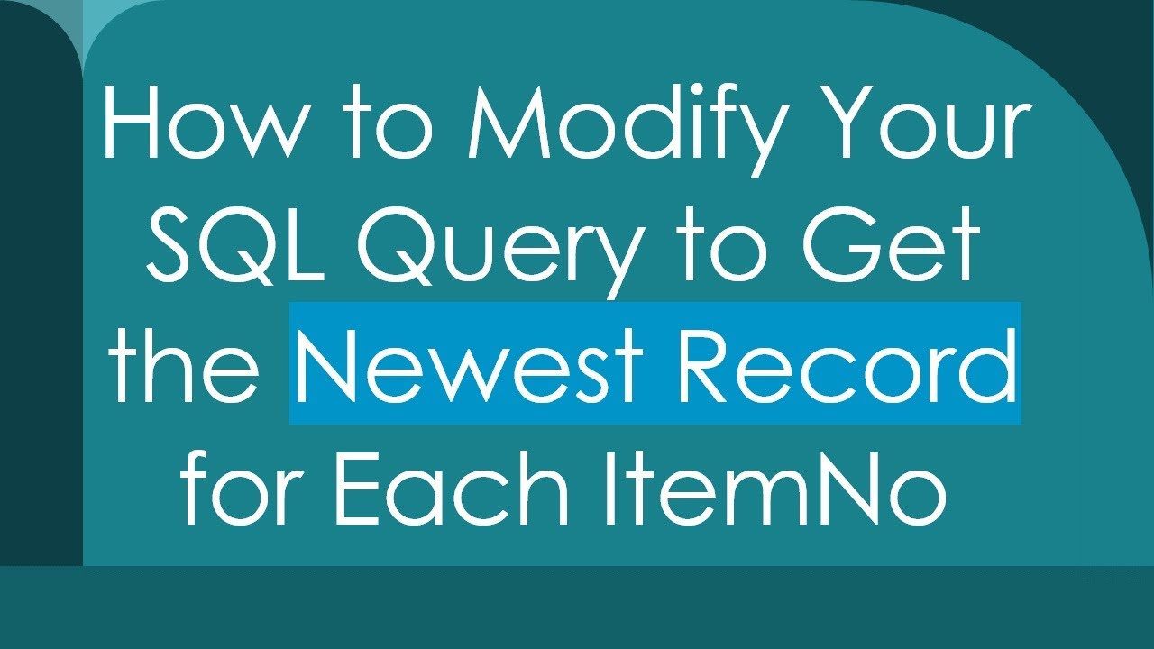 How To Modify Your SQL Query To Get The Newest Record For Each ItemNo How To Modify Your SQL Query To Get The Newest Record For Each ItemNo