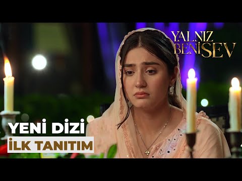 Yalnız Beni Sev İlk Tanıtım (11 Eylül Pazartesi)