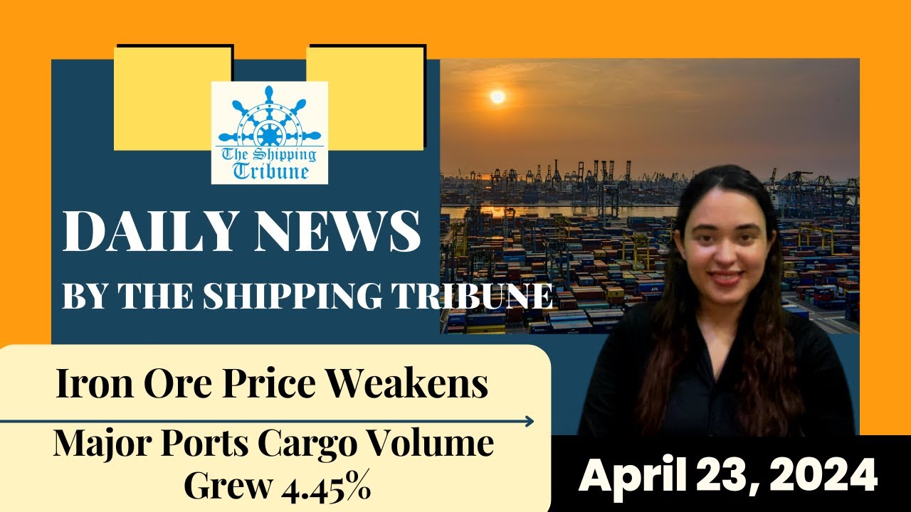 Daily News By The Shipping Tribune - April 23, 2024 - YouTube