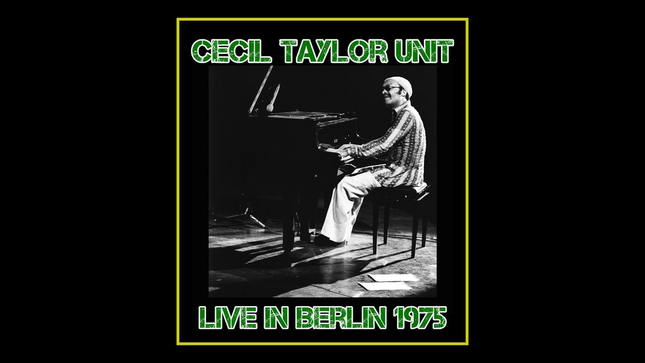 Cecil Taylor Unit - Live in Berlin 1975 (Complete Bootleg) - YouTube