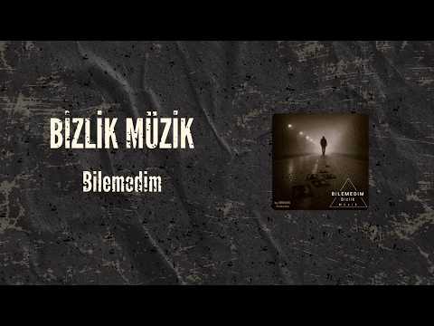 Bizlik Müzik - Bilemedim (Lyrics Video)