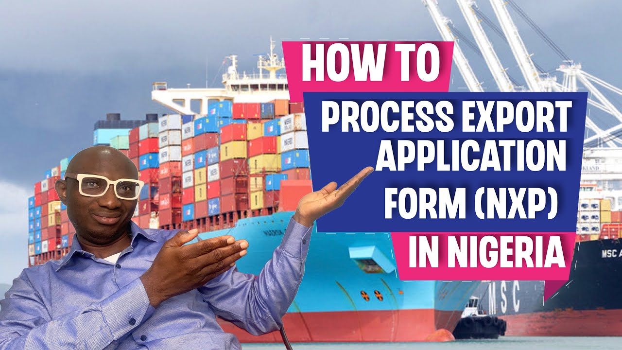 How To Process Export Application Form NXP In Nigeria - YouTube