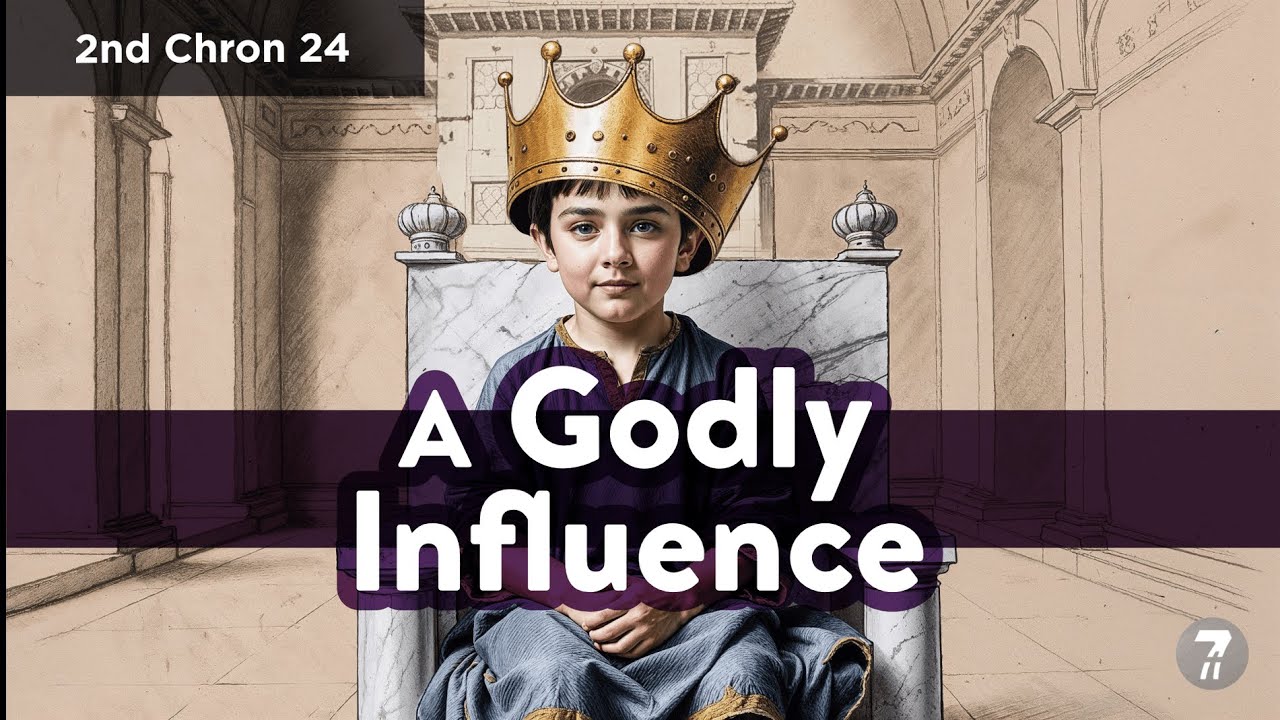 A Godly Influence - 2nd Chronicles 24 - YouTube
