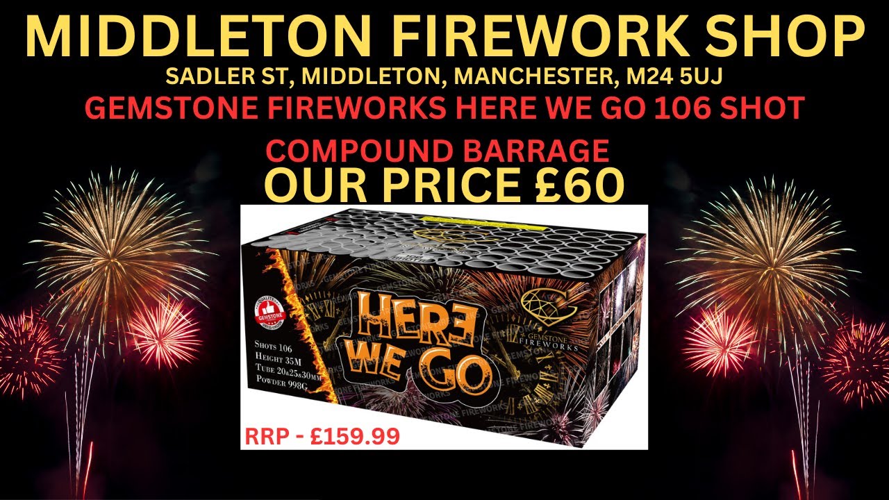 Here We Go By Gemstone Fireworks 106 Shot Barrage - £60 At Middleton ...