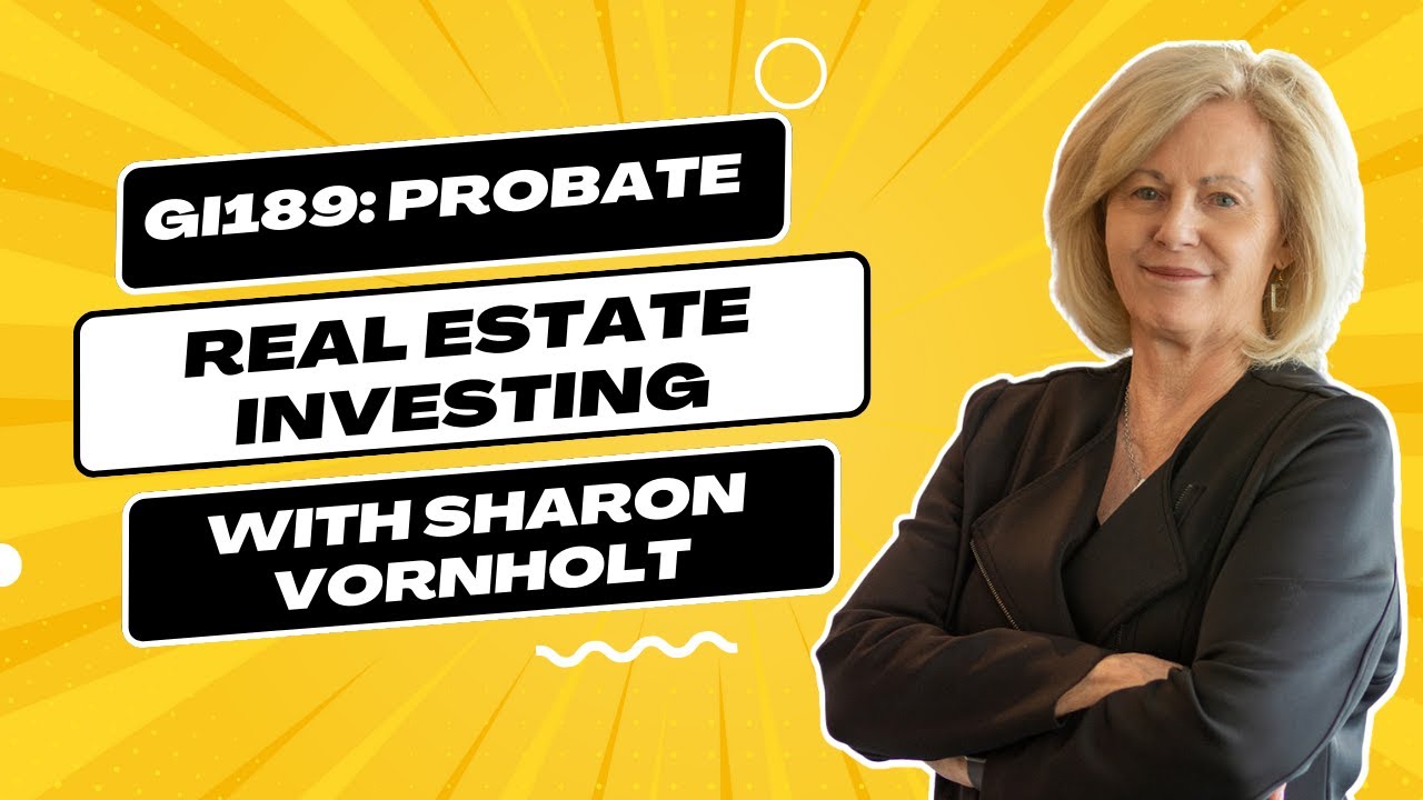GI189: Probate Real Estate Investing with Sharon Vornholt - YouTube