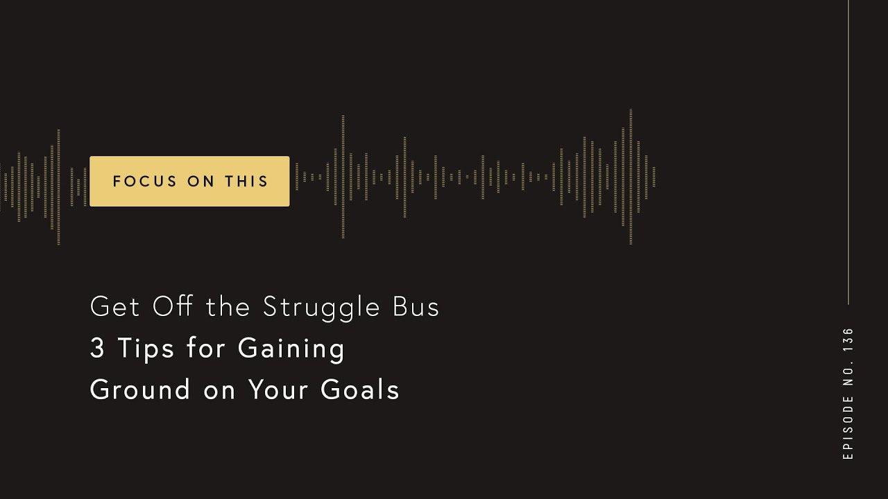 Get Off The Struggle Bus