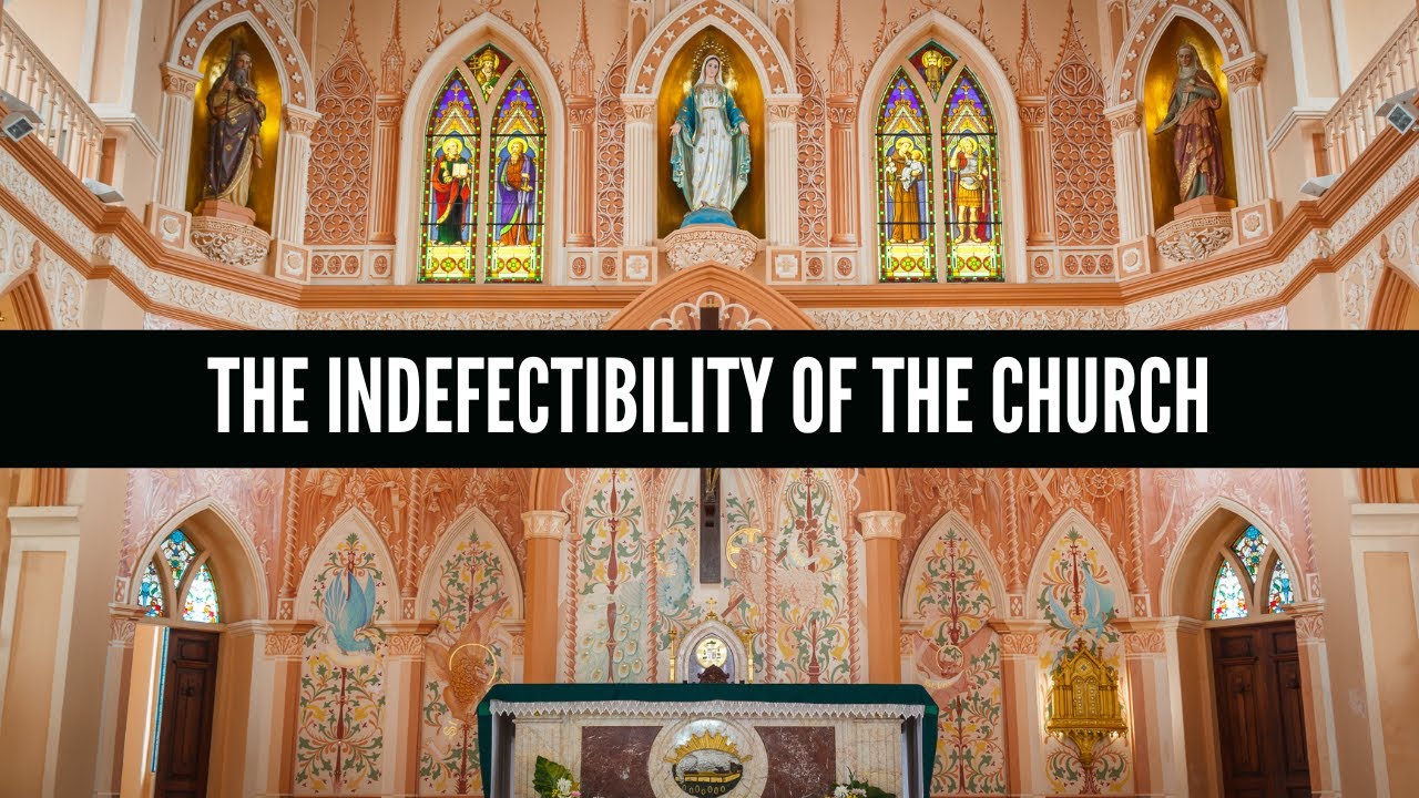 The Indefectibility of the Church - YouTube