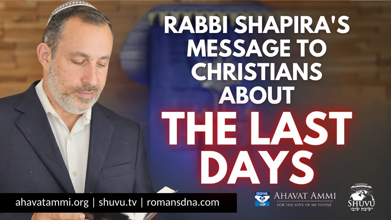 Rabbi Dr. Shapira's Important Message to Christians about The Last Days ...