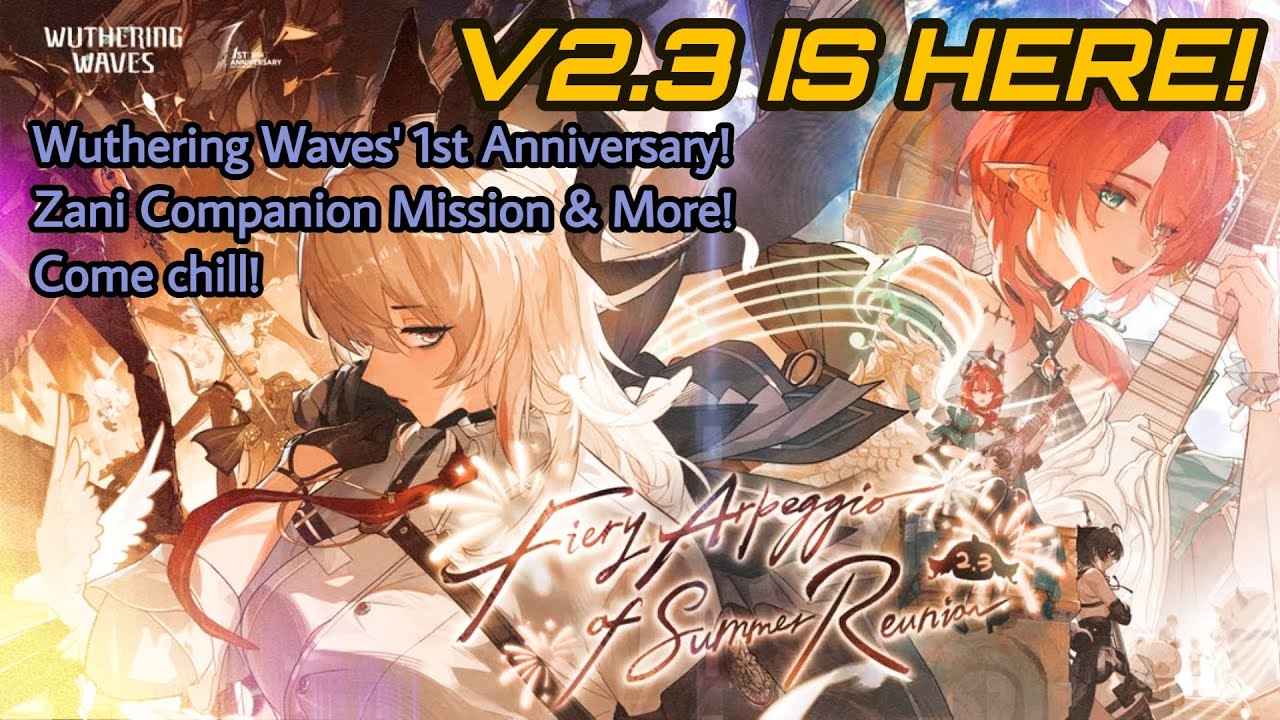 2.3 IS HERE! New Character Zani & Story! 1st Anniversary! | Wuthering ...