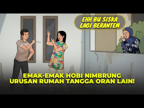 EMAK2 HOBI NIMBRUNG URUSAN RUMAH TANGGA ORANG LAIN - DRAMA ANIMASI