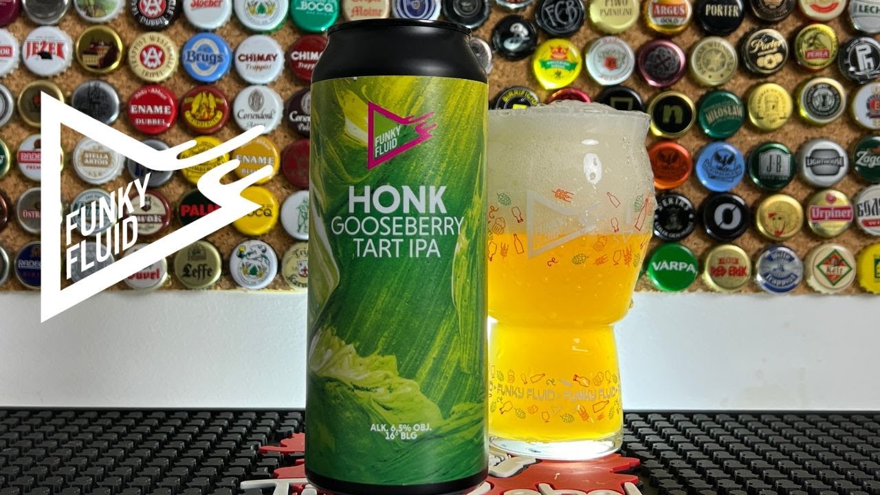 Honk - Gooseberry Tart IPA - Funky Fluid - YouTube