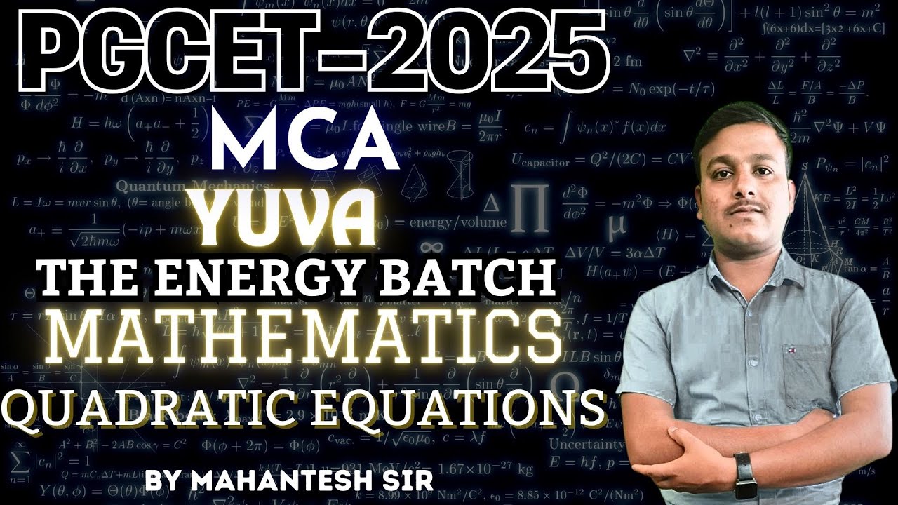 PGCET MCA 2025 | Yuva the energy batch | Mathematics | Quadratic ...
