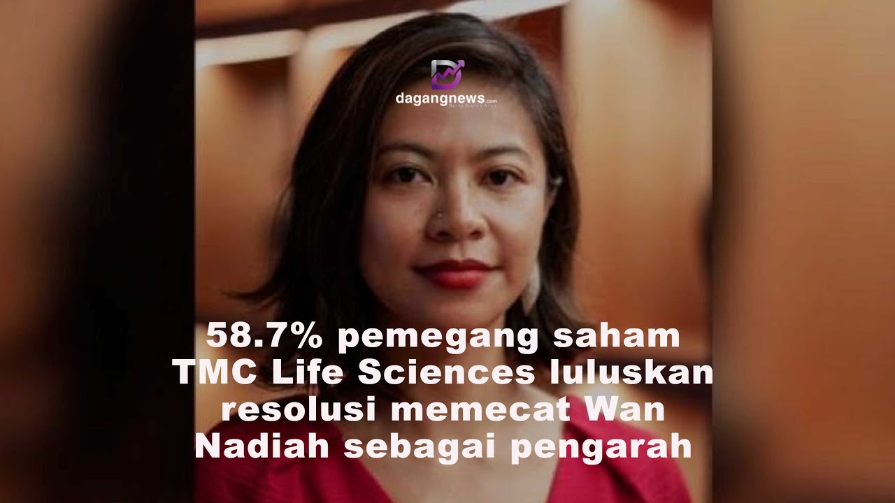 58.7% pemegang saham TMC Life Sciences luluskan resolusi memecat Wan ...