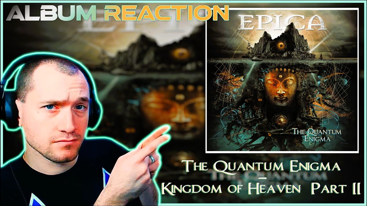 EPICA | The Quantum Enigma - Kingdom of Heaven, Pt II (ALBUM REACITON) "I loved the composition ...