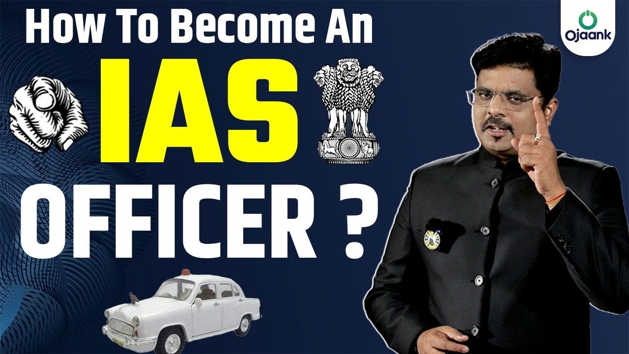 How to Become a IAS Officer with Full Information ? Journey from IAS ...