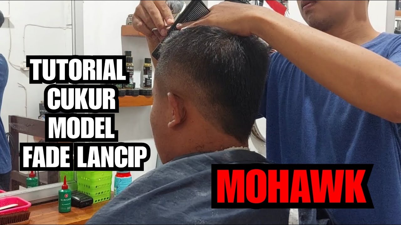 TUTORIAL POTONG RAMBUT MOHAWK LANCIP!! FULL PEMBAHASAN - YouTube
