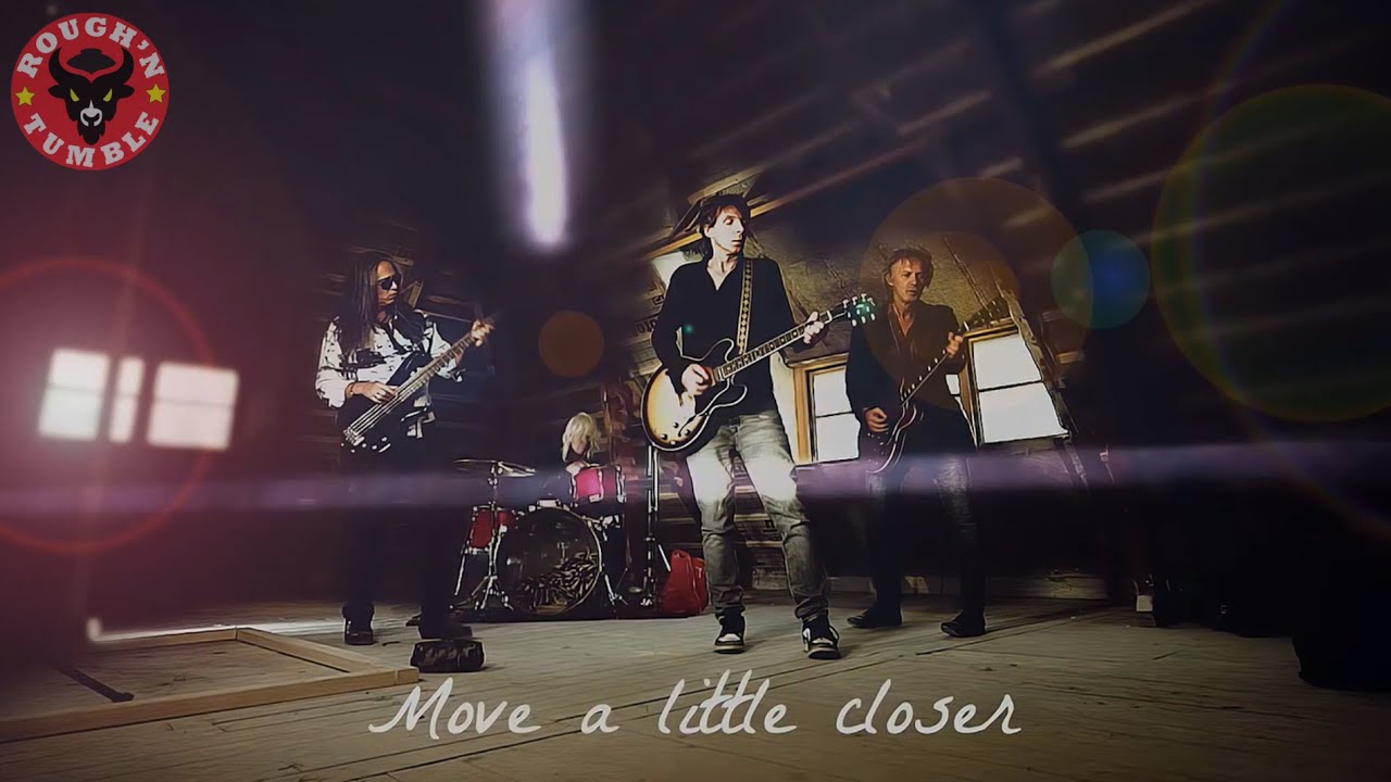 Rough 'n Tumble | Move A Little Closer | Official Video - YouTube