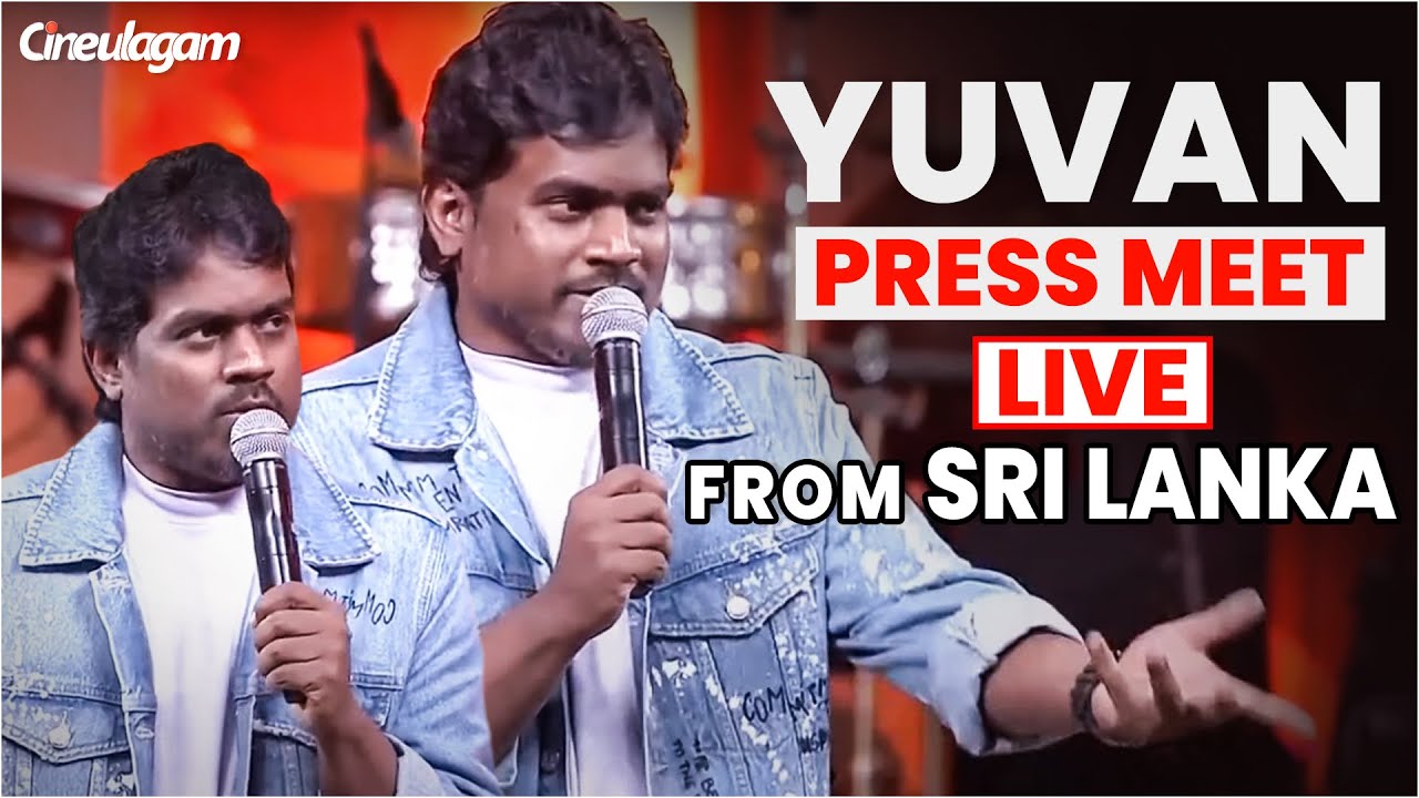 🔴LIVE: Yuvan Shankar Raja Press Meet | Bavatharini | Sri Lanka - YouTube