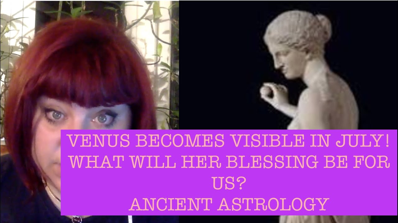 VENUS BECOMES VISIBLE AS ISHTAR 8 JULY! HOW WILL SHE BLESS US? ANCIENT ...