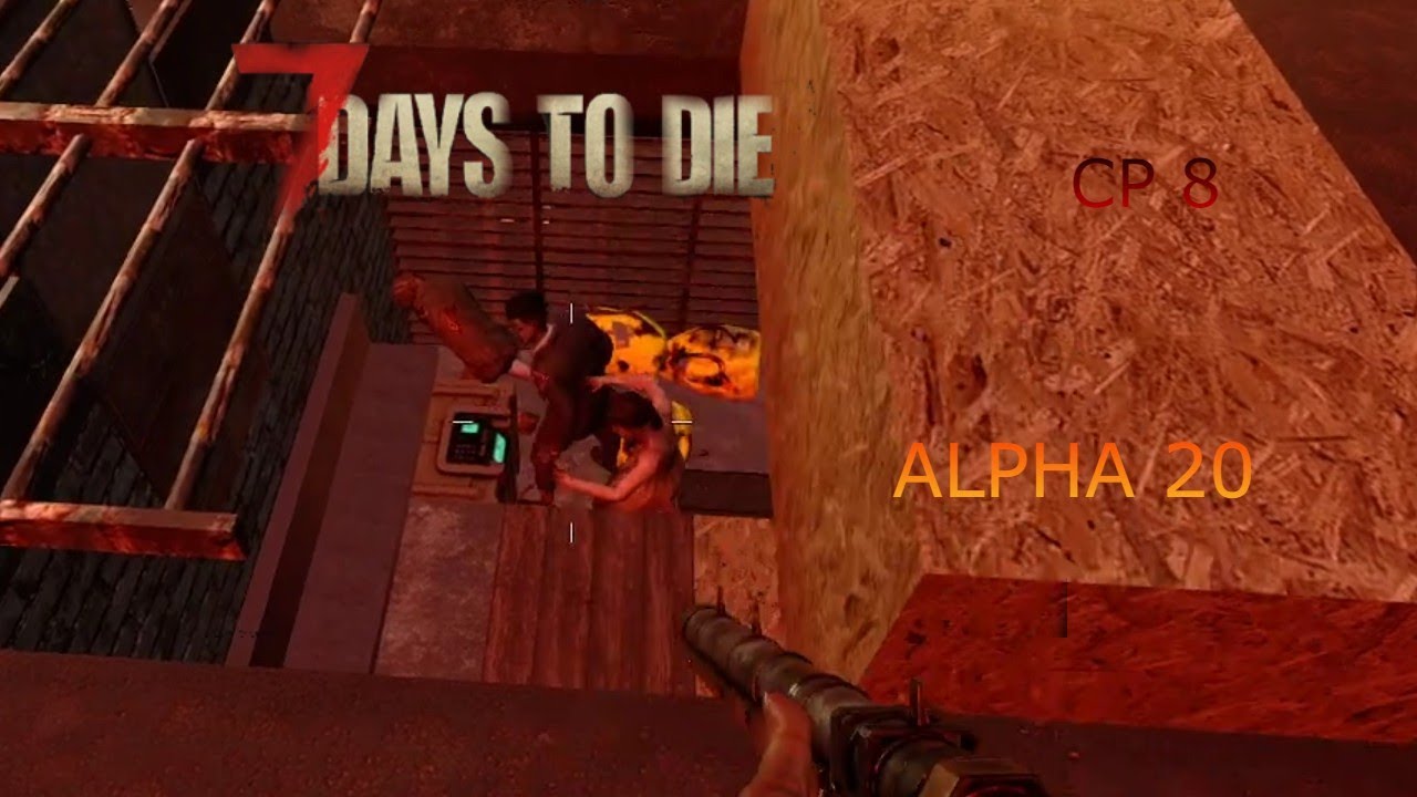 7 DAYS TO DIE ALPHA 20 CP8 LA PRIMERA HORDAAA - YouTube