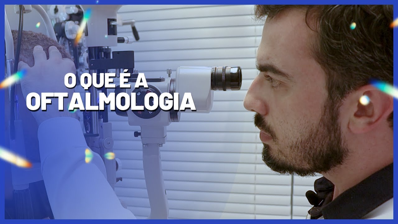Você sabe o que é a OFTALMOLOGIA? - YouTube