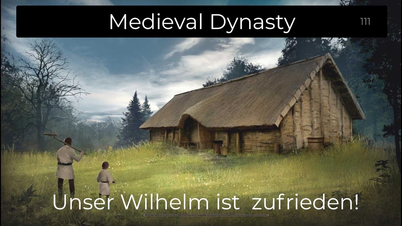 Medieval Dynasty 111: Unser Wilhelm ist zufrieden! - YouTube