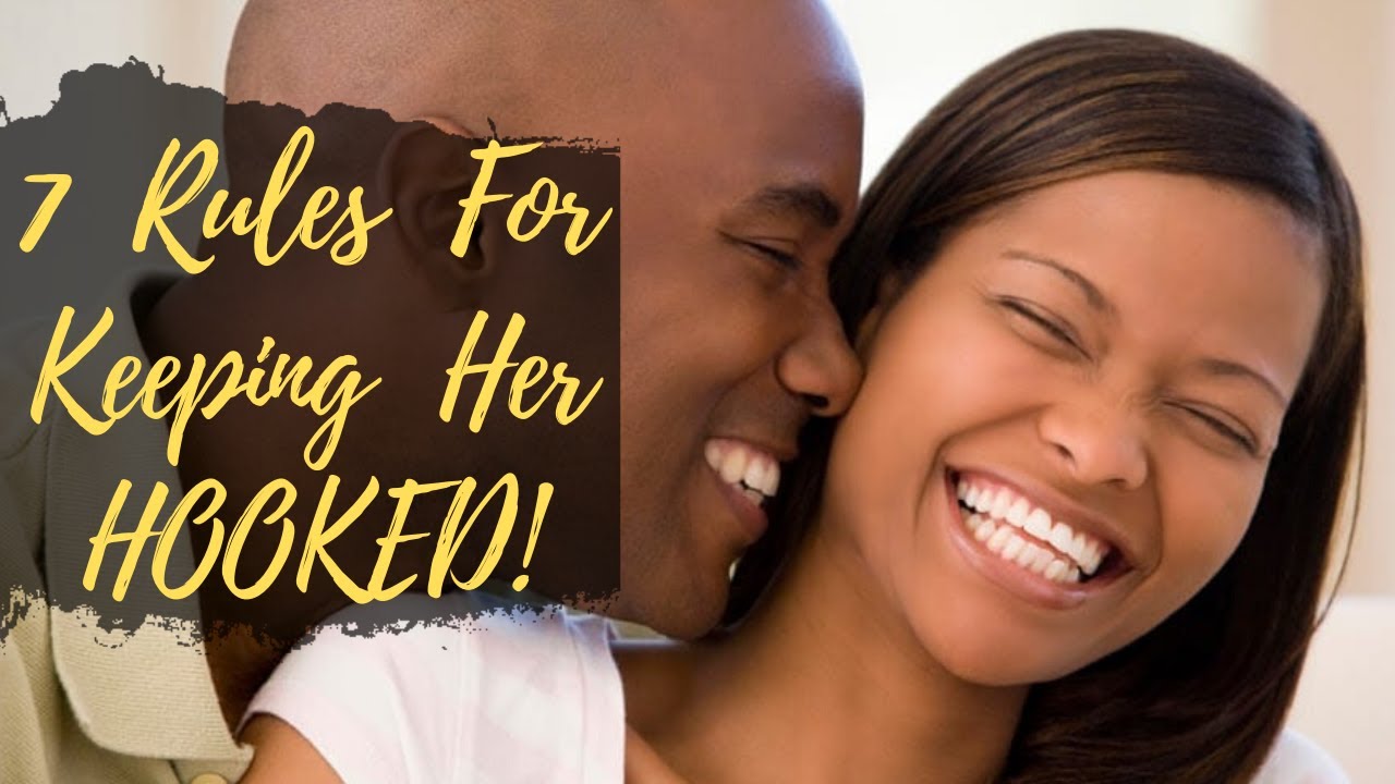 7 Relationship Rules For Keeping Her Hooked To You - YouTube