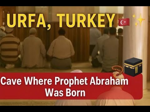 The Cave Where Prophet Abraham Was Born, Urfa - Southeastern Turkey ...