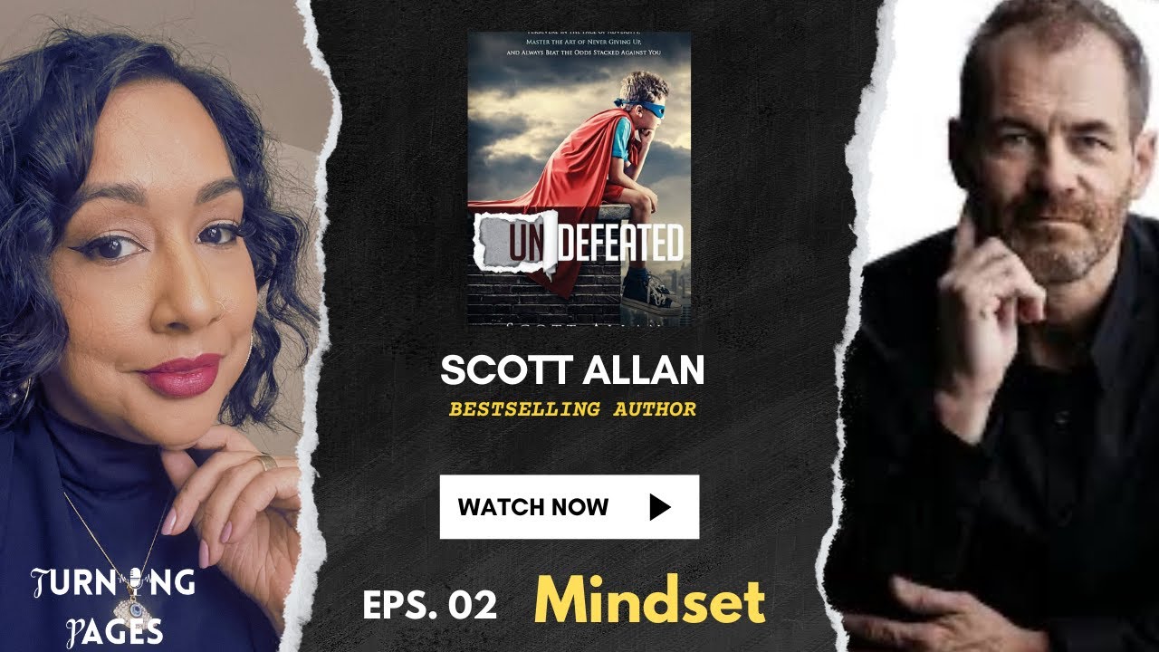 EPS 02 - UNDEFEATED Scott Allan - Bestsellig Author and Mindset Coach ...