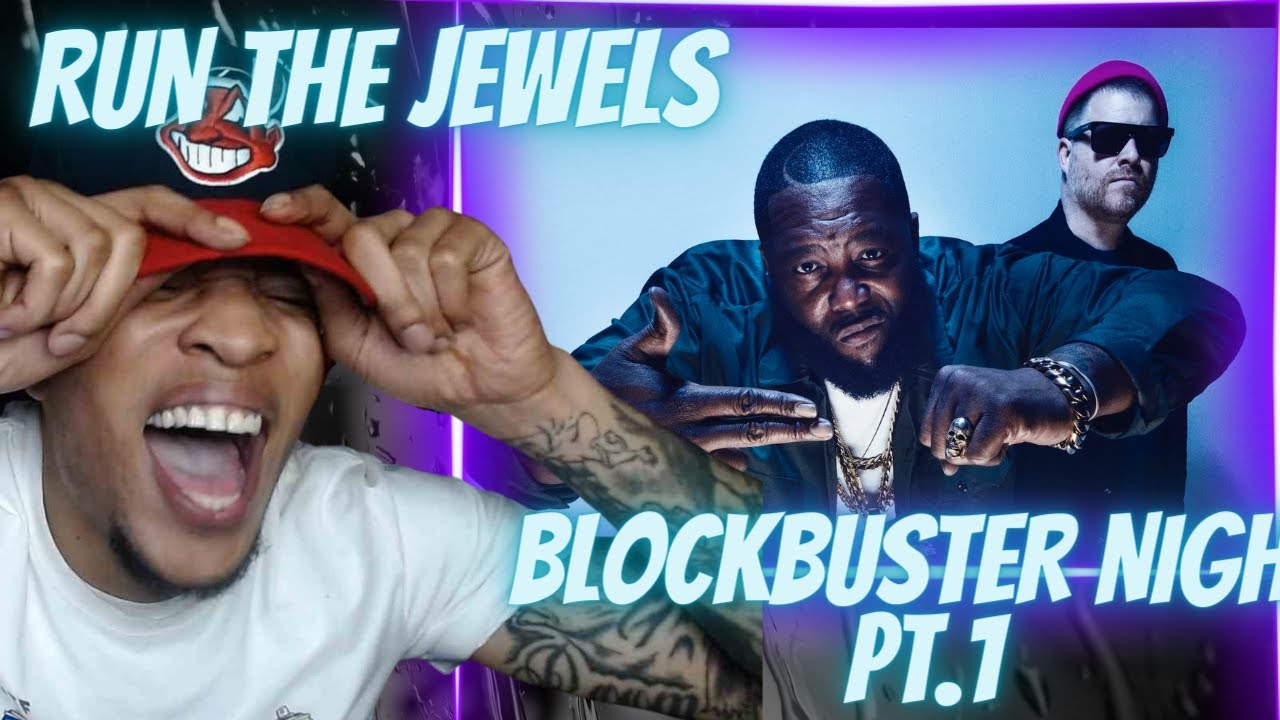 FIRST TIME HEARING RUN THE JEWELS - BLOCKBUSTER NIGHT PT.1 | REACTION ...