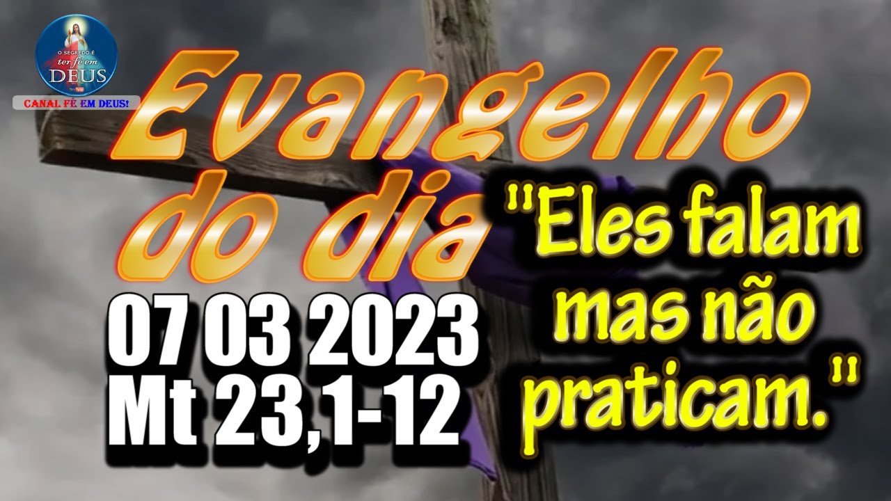 EVANGELHO DO DIA 07 03 2023 COM REFLEX O Evangelho Mt 23 1 12 YouTube evangelho-do-dia-07-03-2023-com-reflex-o-evangelho-mt-23-1-12-youtube