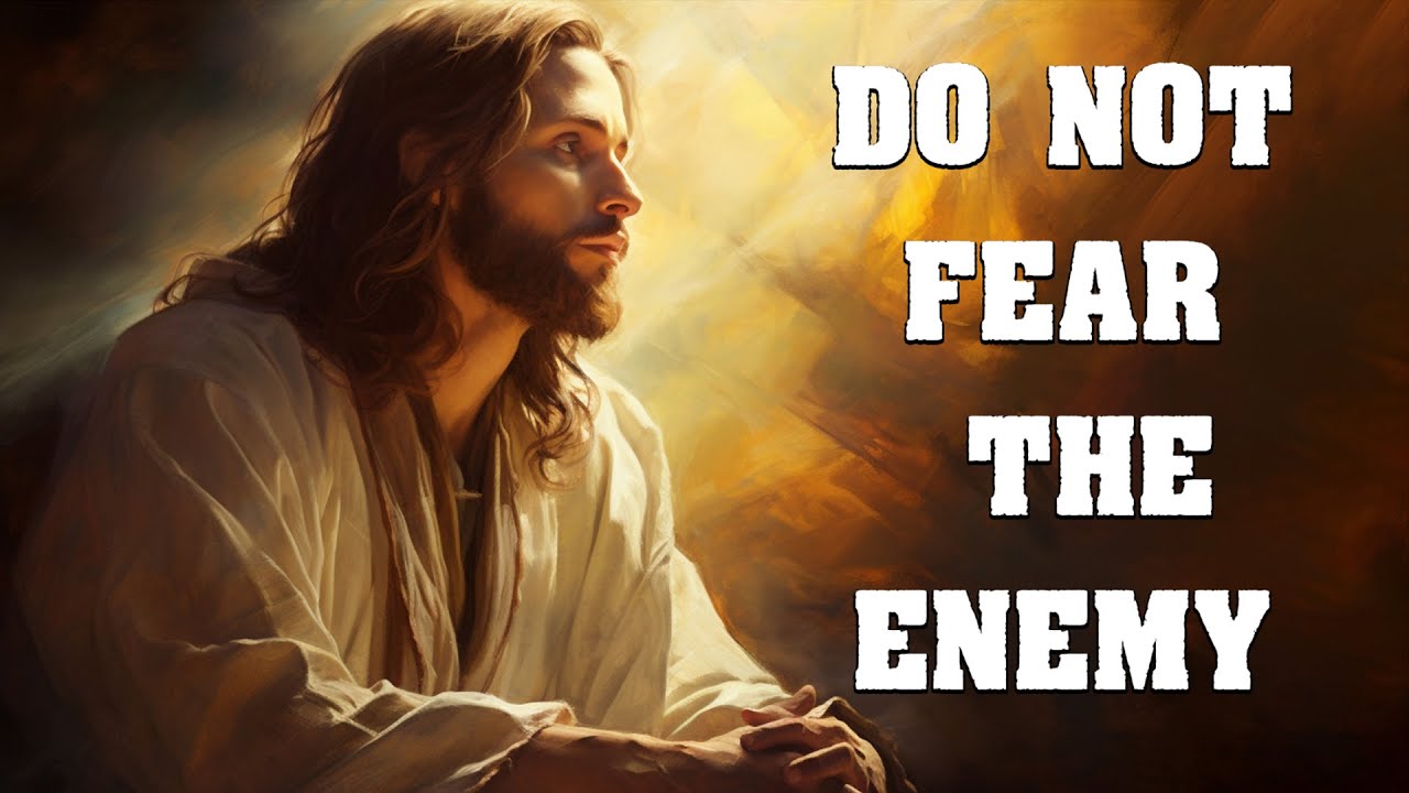 DO NOT FEAR THE ENEMY | God Says | God Message Today | Gods Message Now ...