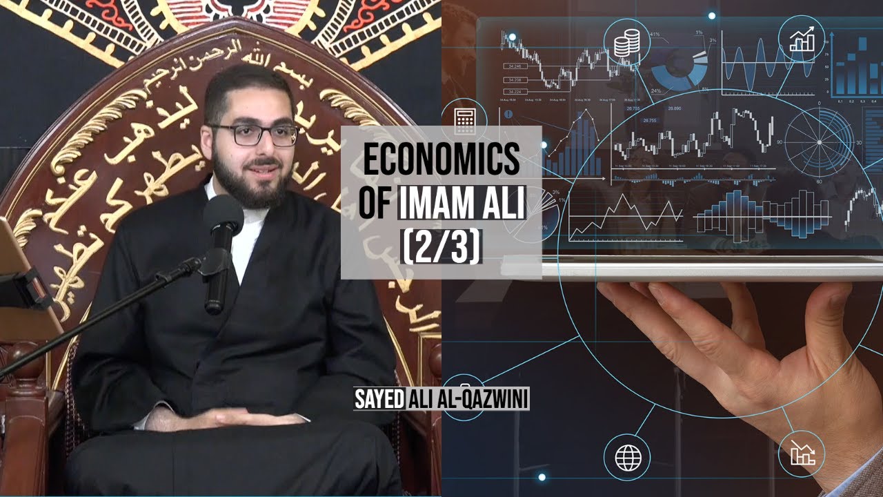 Economics of Imam Ali - (Part 2/3) - Sayed Ali Al-Qazwini || Muharram ...
