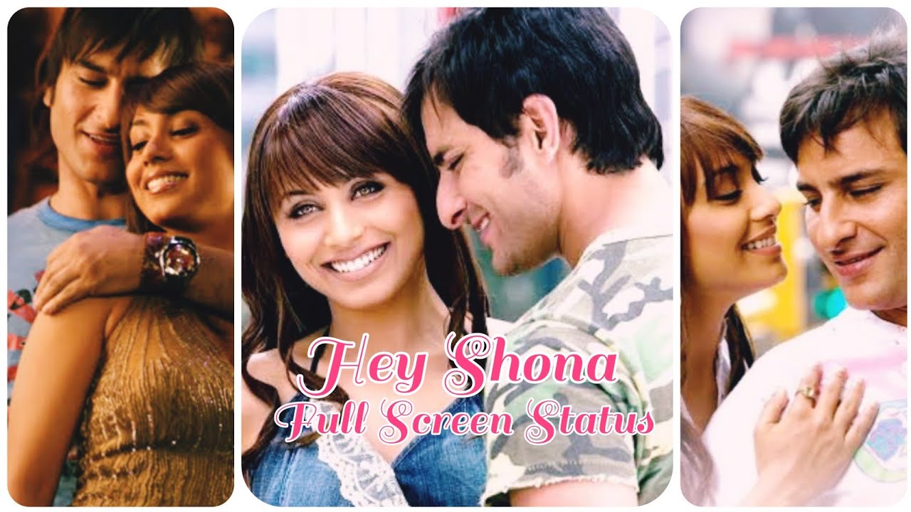 Hey Shona Song | Full Screen Whatsapp Status | Saif Ali Khan | Rani ...