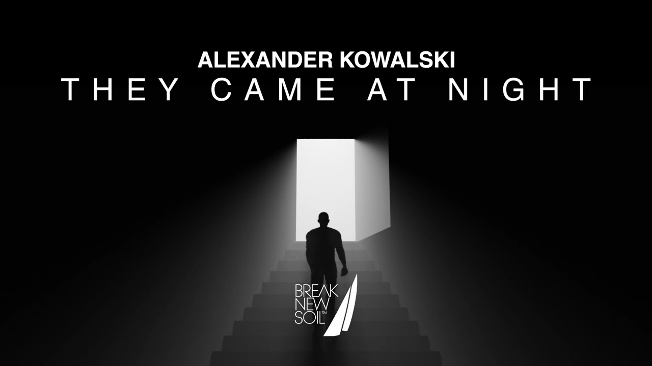 Alexander Kowalski - They Came At Night - YouTube