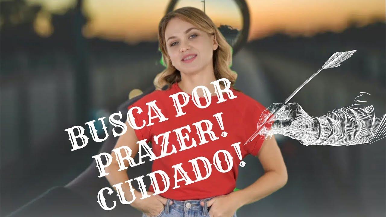 Busca Pelo Prazer Cuidado Youtube
