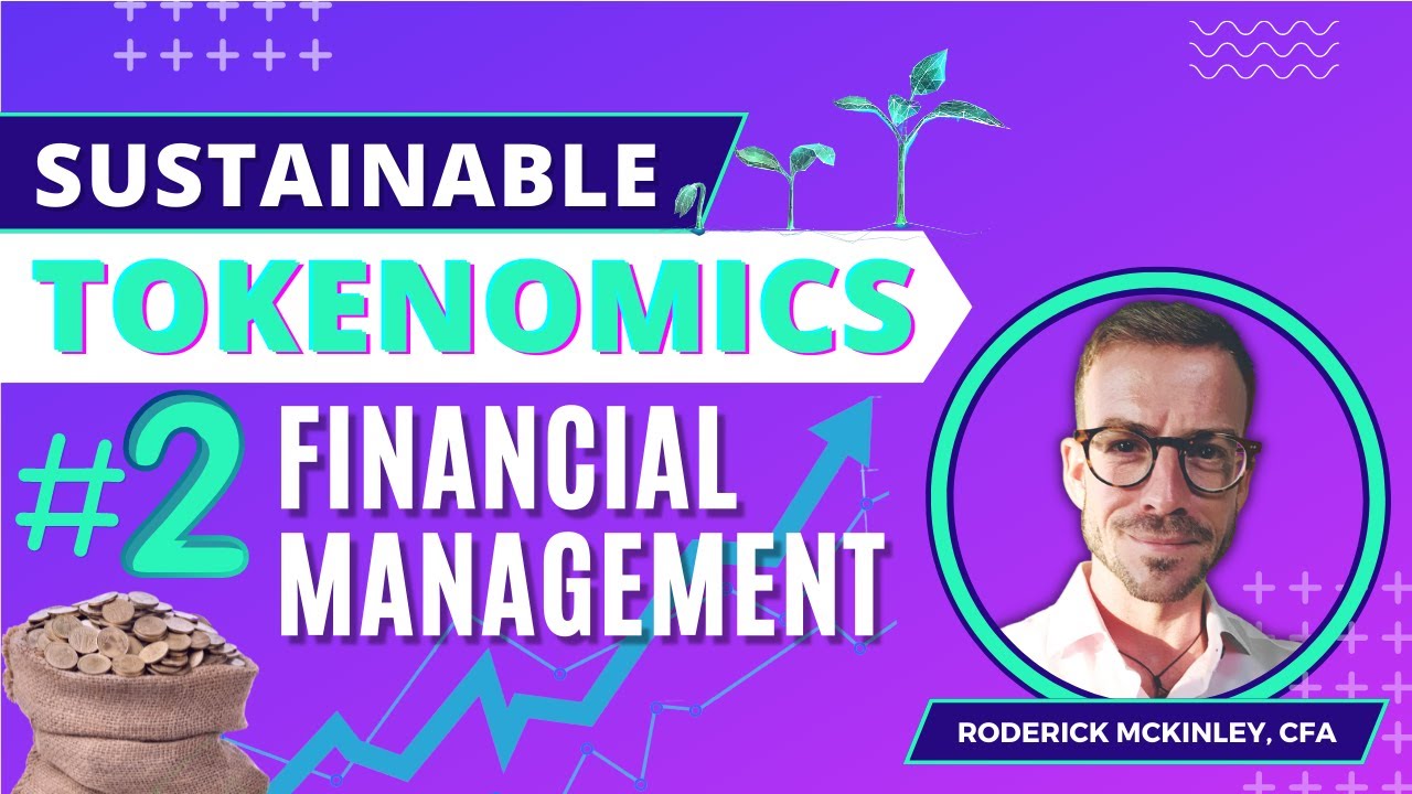 SUSTAINABLE TOKENOMICS #2: designing for good financial management - YouTube