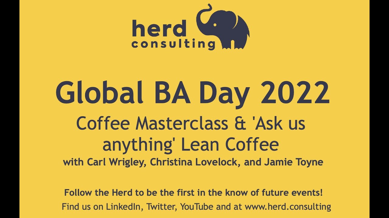 Herd Consulting: Global BA Day 2022 - Coffee Masterclass & 'ask us ...
