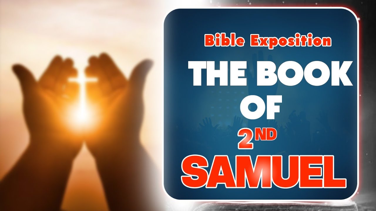 Bible Exposition || The Book of 2nd Samuel - YouTube