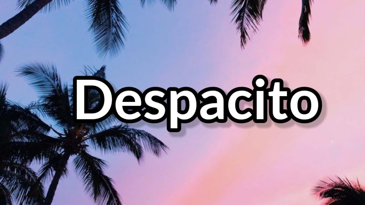 Luis Fonsi ‒ Despacito ft. Daddy Yankee (Letra_Lyrics) - YouTube