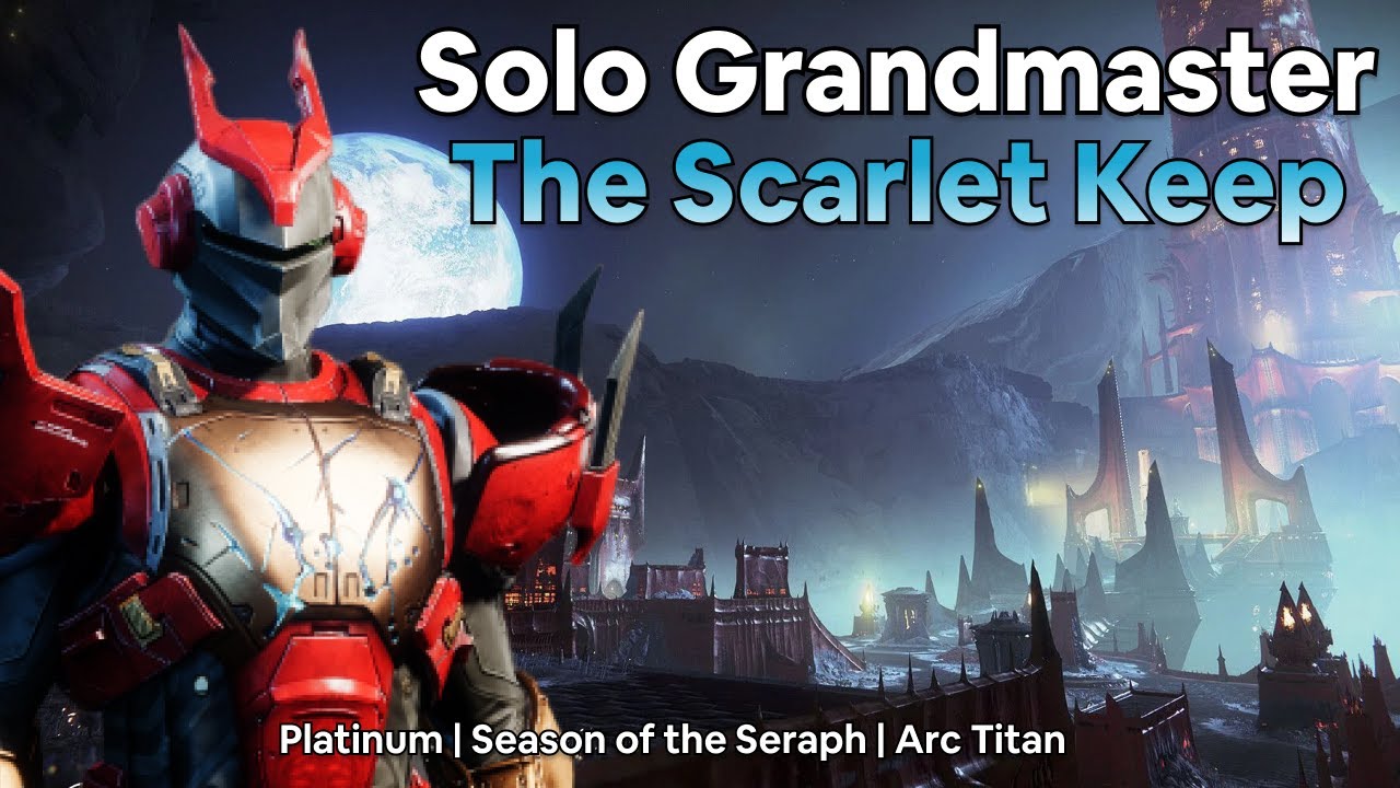 Solo Grandmaster Nightfall: The Scarlet Keep - Destiny 2 (Arc Titan ...