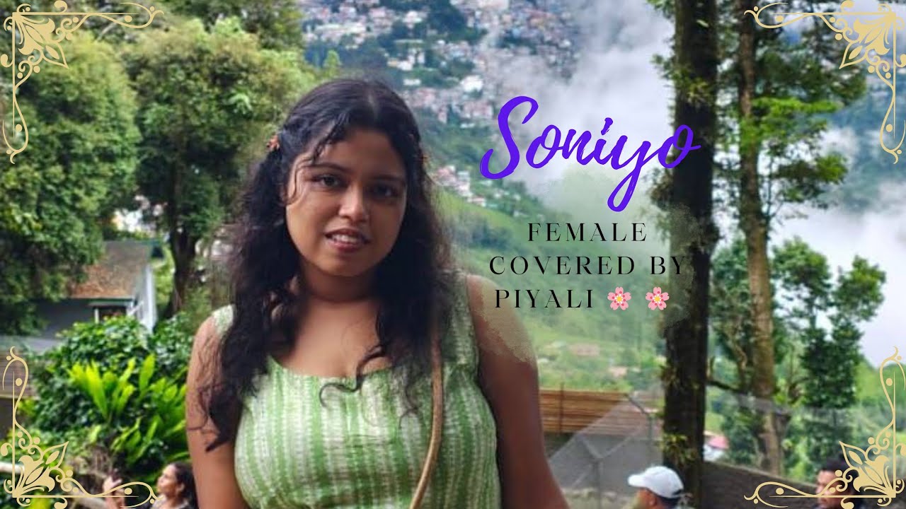 Soniyo o Soniyo // Female covered by Piyali 🌸🌸 - YouTube