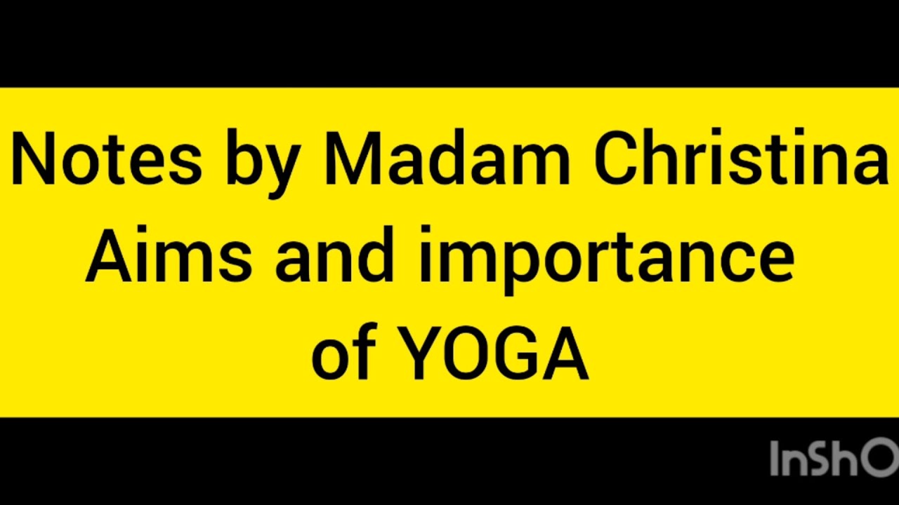 Aims and Objective Of Yoga. notes In Hindi and English. Madam Christina ...