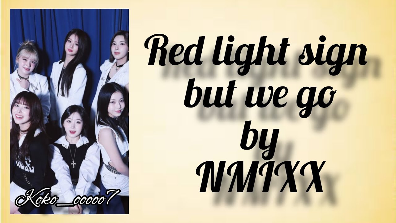 NMIXX red light sign but we go easy lyrics _kpop lyrics - YouTube