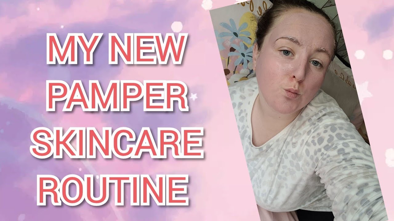 My New Pamper Skincare Routine - YouTube